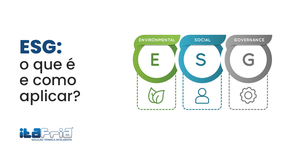 ESG: o que é e como aplicar? - Ita Fria